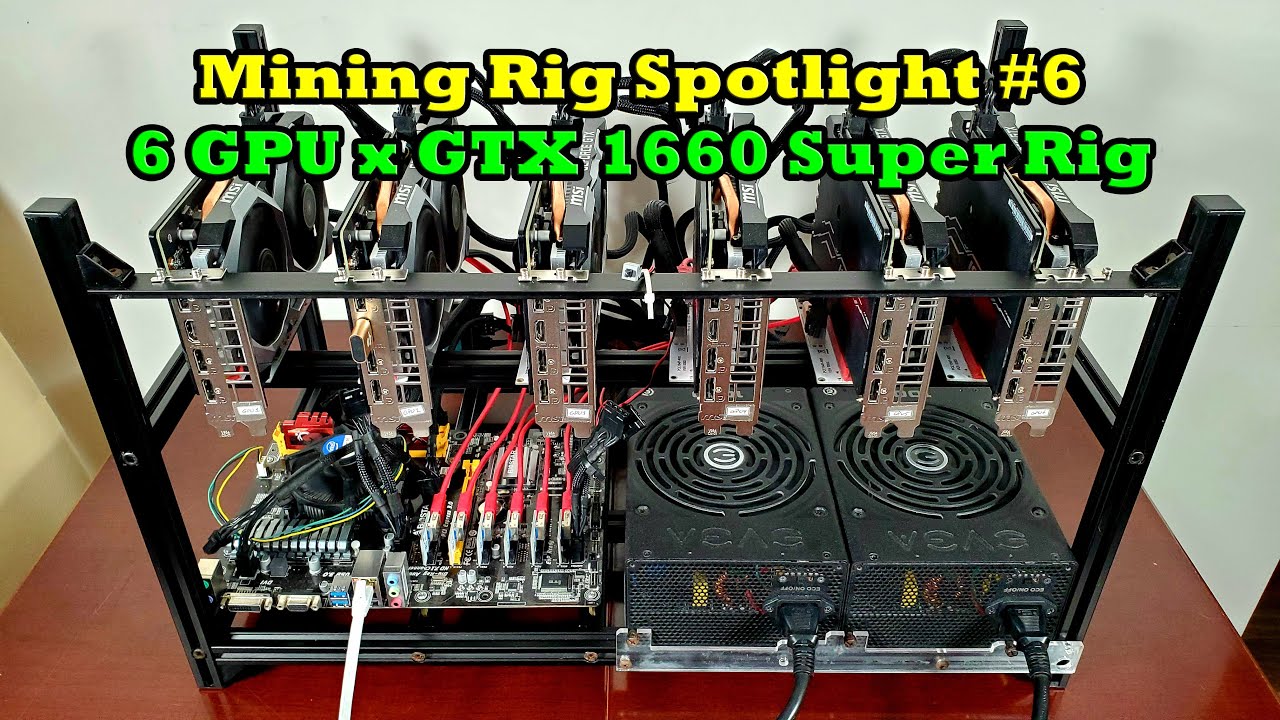 6 GPU x GTX 1660 Super Mining Rig Spotlight | Mining Rig Spotlight #6 ...